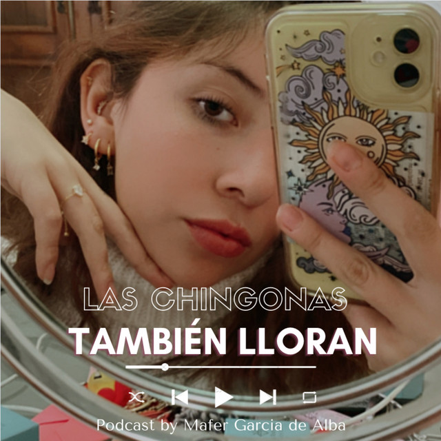 Las Chingonas También Lloran | Podcast on Spotify