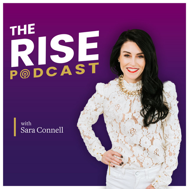 THE RISE with Sara Connell | Podcast on Spotify