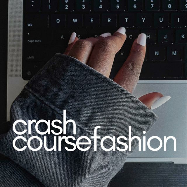 Crash Course Fashion | Podcast on Spotify
