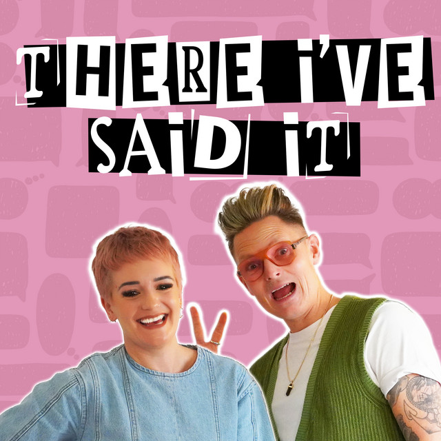 There I've Said It | Podcast on Spotify