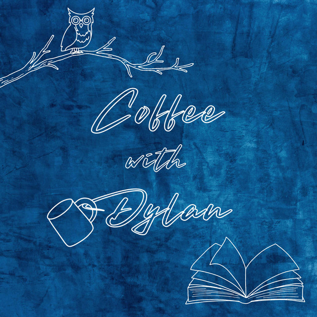 Coffee with Dylan | Podcast on Spotify