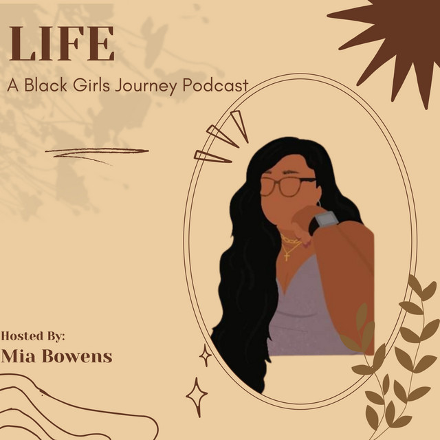 LIFE: A black girls journey podcast | Podcast on Spotify