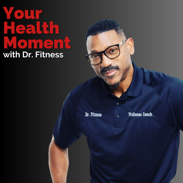 Your Health Moment With Dr. Fitness | Podcast on Spotify