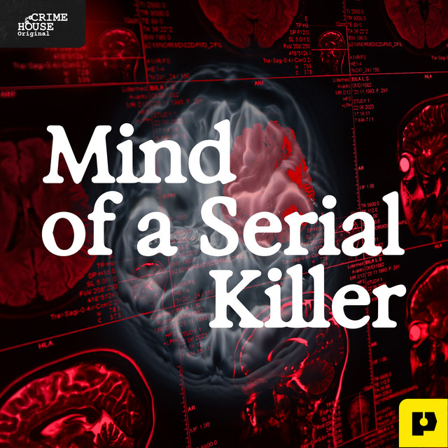 Introducing: Mind of a Serial Killer - True Crime Society | Podcast on ...