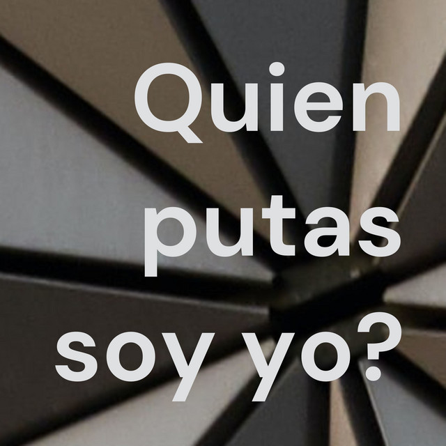 Quien putas soy yo? | Podcast on Spotify