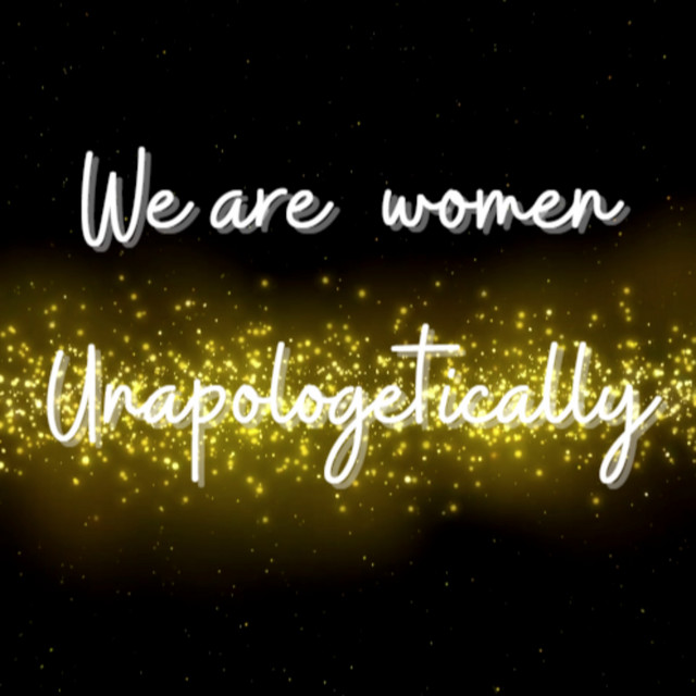 We Are Women Unapologetically | Podcast on Spotify