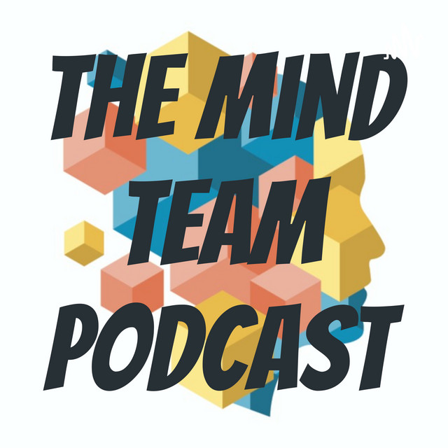 The Mind Team Podcast | Podcast on Spotify