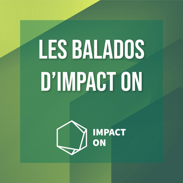 Les Balados d'Impact ON | Podcast on Spotify