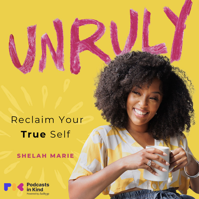 UNRULY WITH SHELAH MARIE | Podcast on Spotify