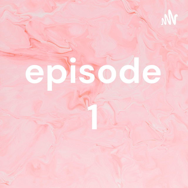 episode 1 | Podcast on Spotify