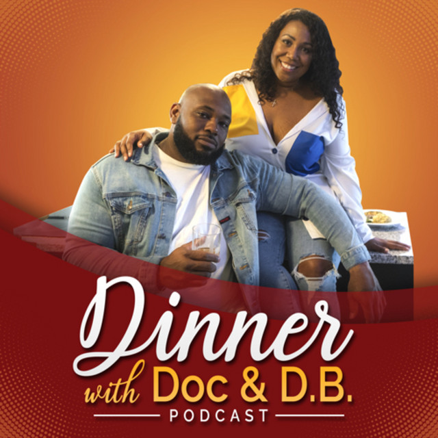 Dinner with Doc & DB | Podcast on Spotify