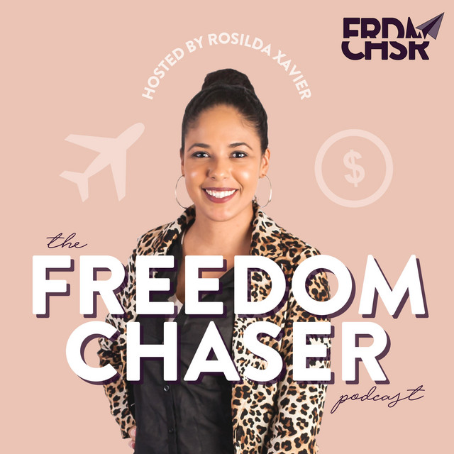 The Freedom Chaser Podcast with Rosilda Xavier | Podcast on Spotify