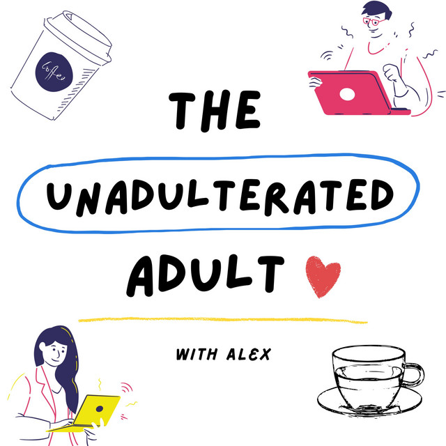 The Unadulterated Adult | Podcast on Spotify