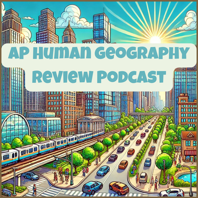AP Human Geography Review Podcast | Podcast on Spotify