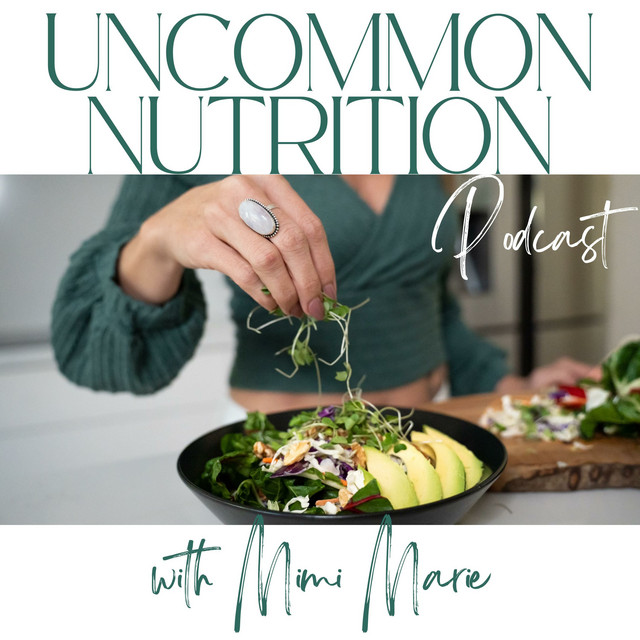 The Uncommon Nutrition Podcast | Podcast on Spotify