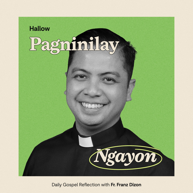 Pagninilay Ngayon w/ Fr. Franz Dizon | Podcast on Spotify