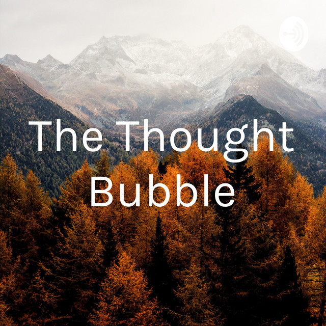 The Thought Bubble | Podcast on Spotify