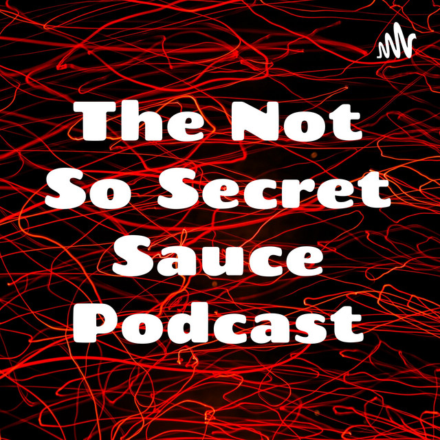 The Not So Secret Sauce Podcast | Podcast on Spotify