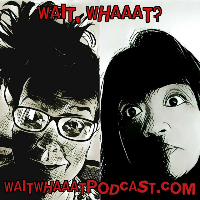 Wait,Whaaat? | Podcast on Spotify