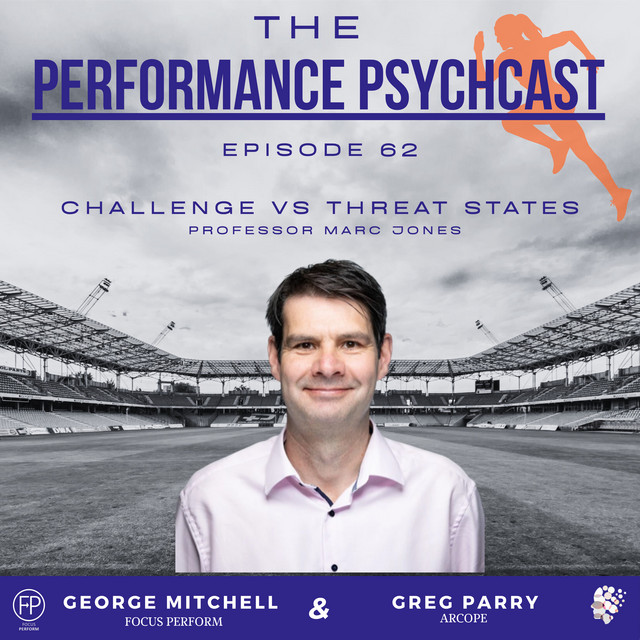 The Performance Psychcast - Episode 62 - Challenge Vs Threat States ...