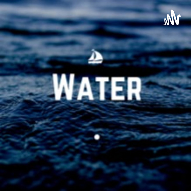 Water | Podcast on Spotify