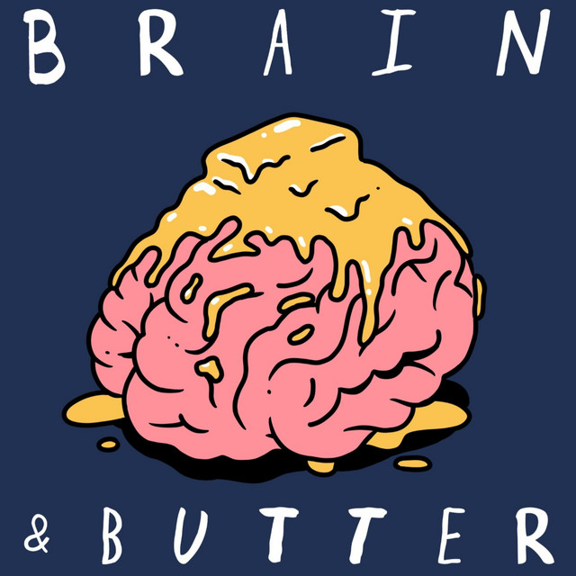 Brain & Butter | Podcast on Spotify
