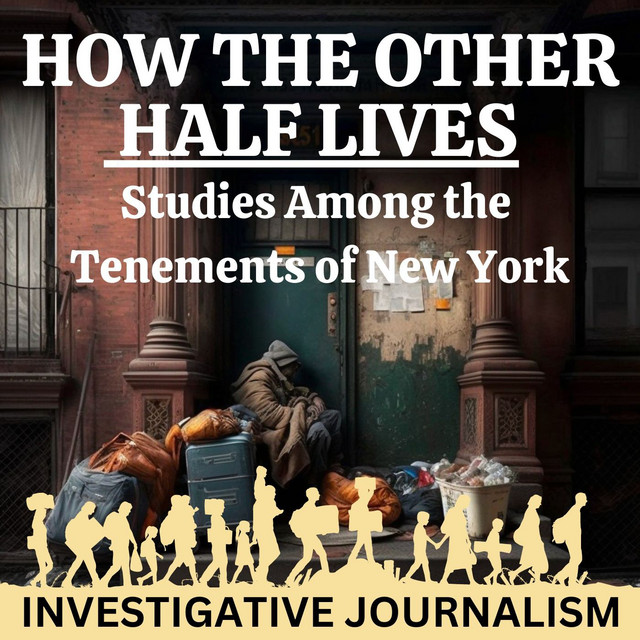How the Other Half Lives | Podcast on Spotify