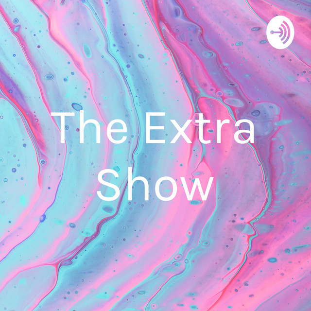 The Extra Show | Podcast on Spotify