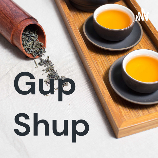 Gup Shup | Podcast on Spotify