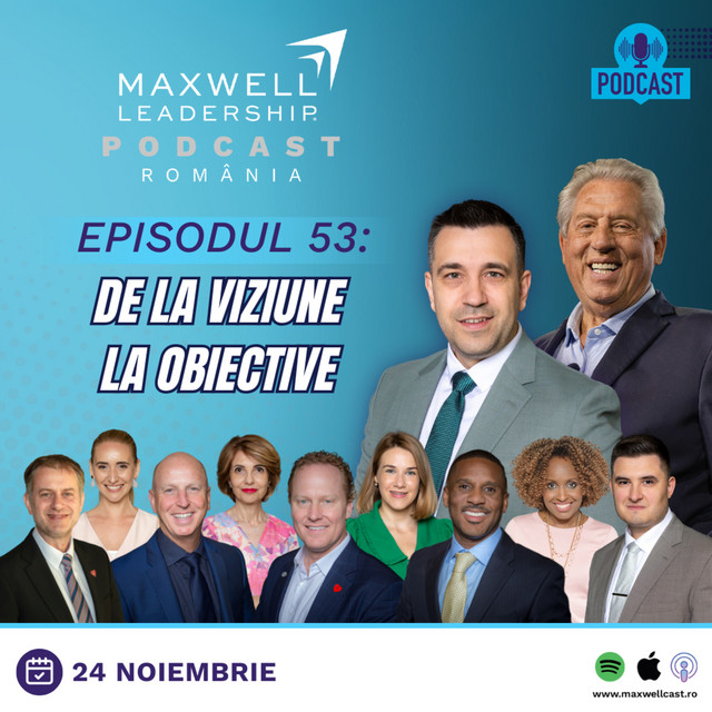 #53 De la Viziune la Obiective - Maxwell Leadership Podcast | Podcast ...