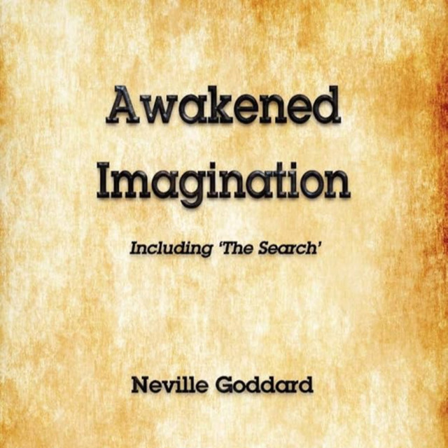 Awakened Imagination-Neville Goddard | Podcast on Spotify
