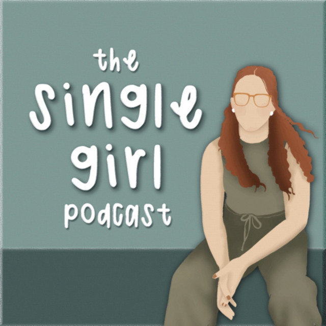 The Single Girl Podcast | Podcast on Spotify