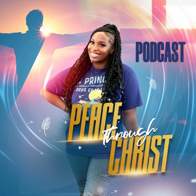 Peace Through Christ Podcast | Podcast on Spotify