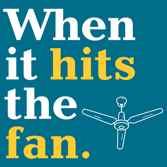 When It Hits The Fan | Podcast on Spotify