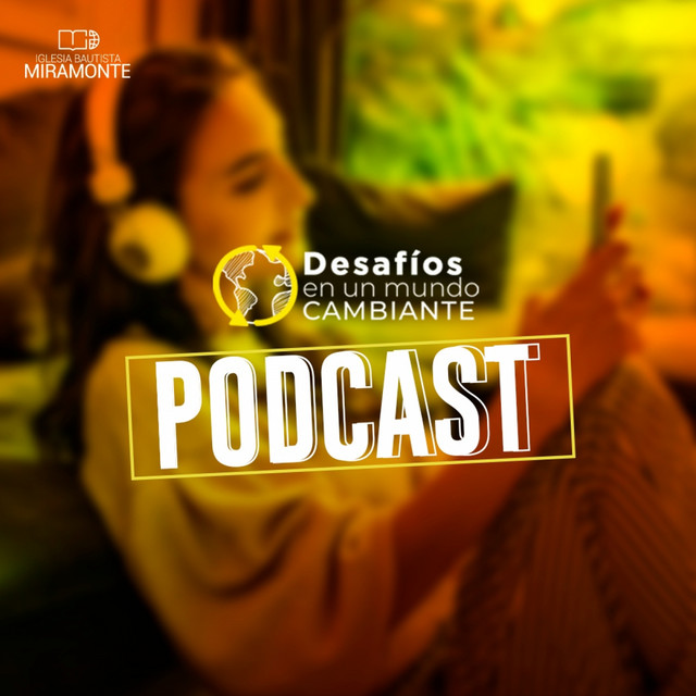 Desafíos en un mundo cambiante | Podcast on Spotify