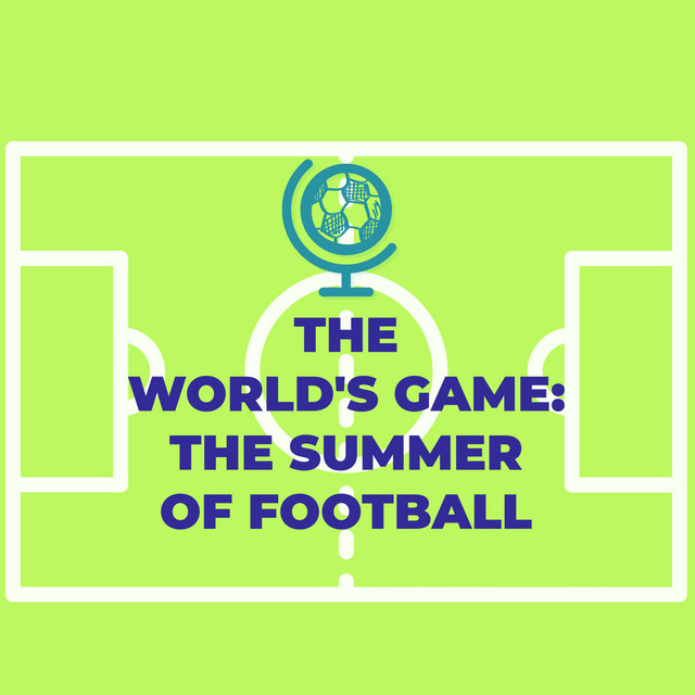 The World's Game: The Summer of Football | Podcast on Spotify