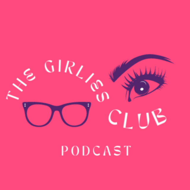 The Girlies Club Podcast | Podcast on Spotify