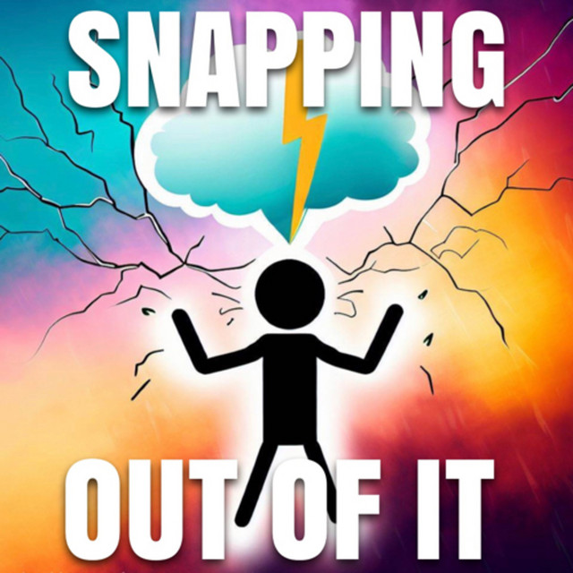 Snapping Out of It | Podcast on Spotify