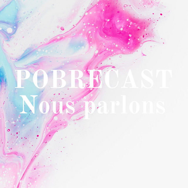 POBRECAST Nous parlons | Podcast on Spotify