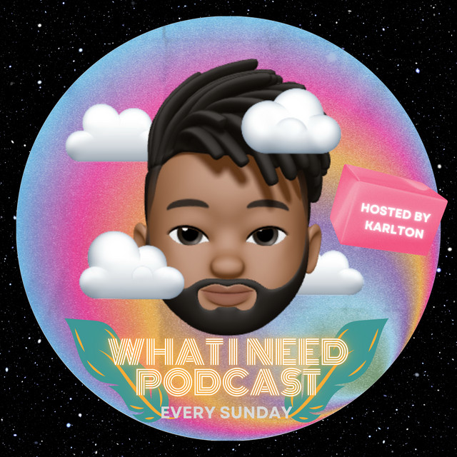 The What I Need Podcast | Podcast on Spotify
