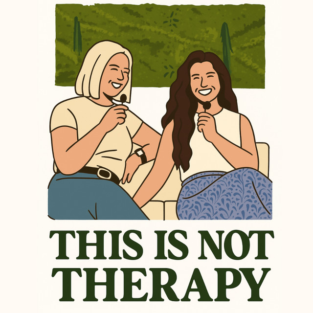 This is Not Therapy | Podcast on Spotify