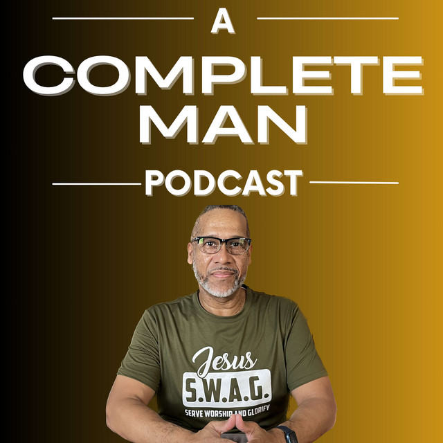 A Complete Man Podcast with Gil Garcia | Podcast on Spotify