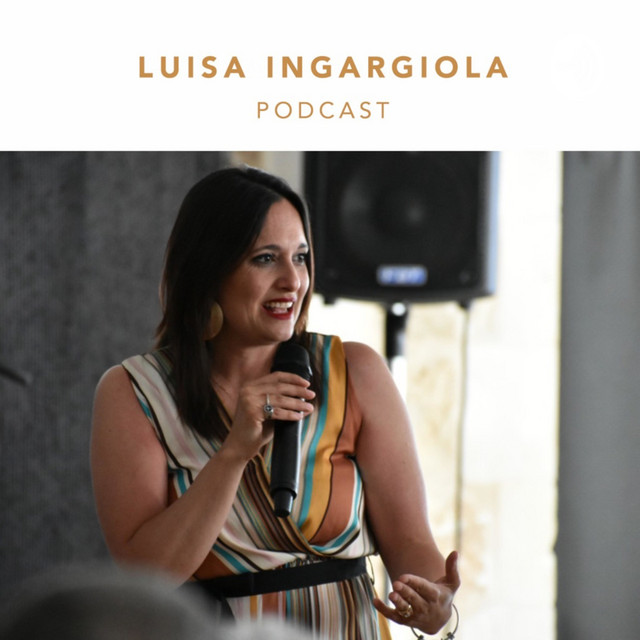 Luisa Ingargiola Podcast | Podcast on Spotify