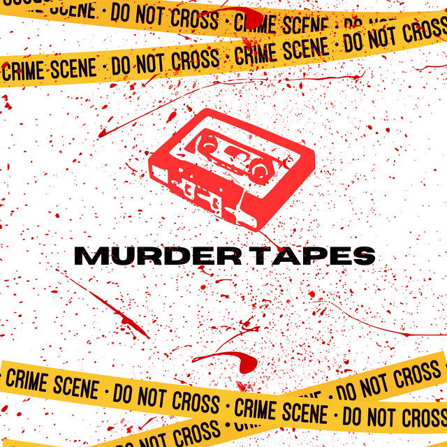 Murder Tapes | Podcast on Spotify