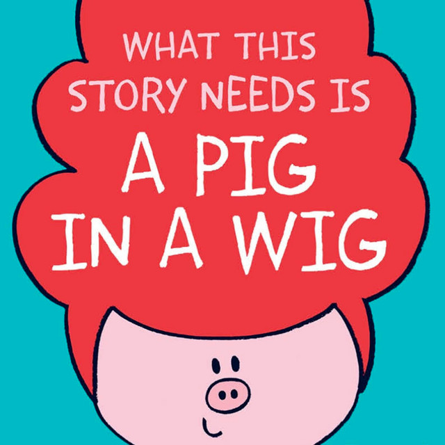 🐷 What This Story Needs is a Pig in a Wig 🐷 Stories for Kids Read Aloud ...