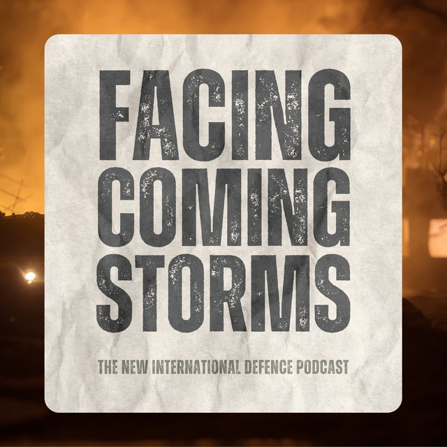 Facing Coming Storms: Talking International Defence | Podcast on Spotify
