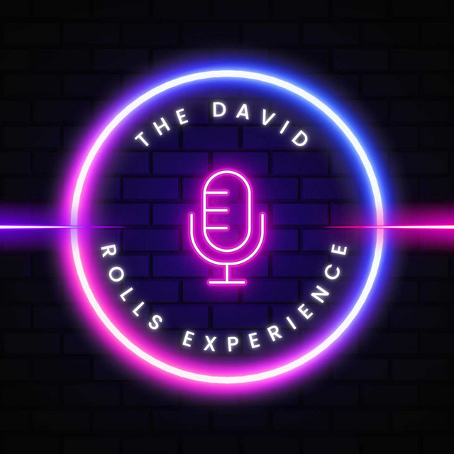 The David Rolls Experience | Podcast on Spotify