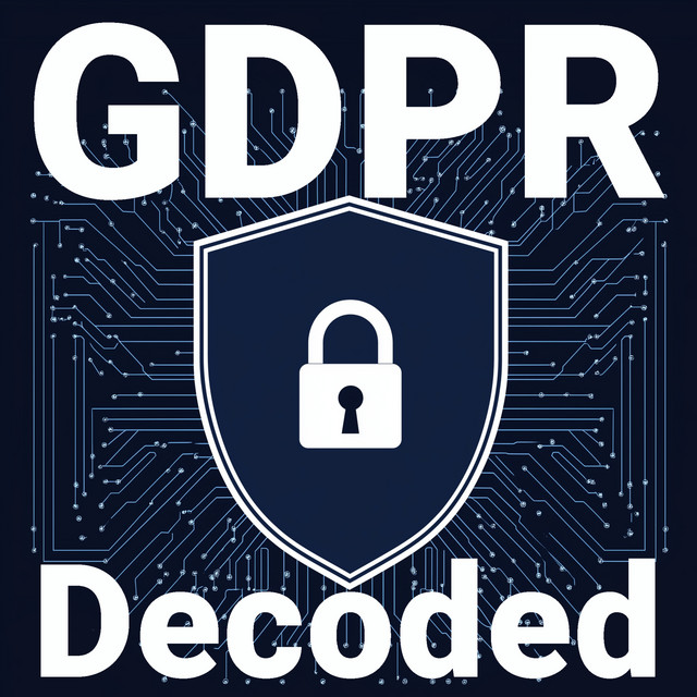 GDPR Decoded: Articles & Cases in Focus | Podcast on Spotify