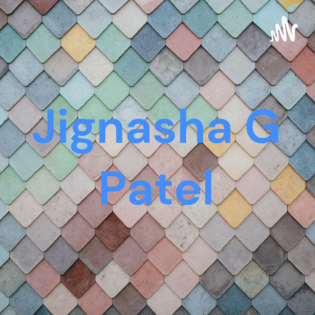 Jignasha G Patel | Podcast on Spotify