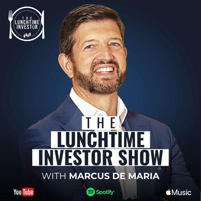 The Lunchtime Investor Show with Marcus de Maria | Podcast on Spotify